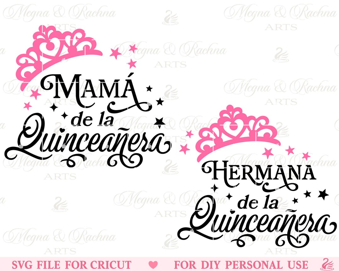 Quince Mama Svg, Hermana Svg, Quinceanera Svg, Sweet 15 Svg ...