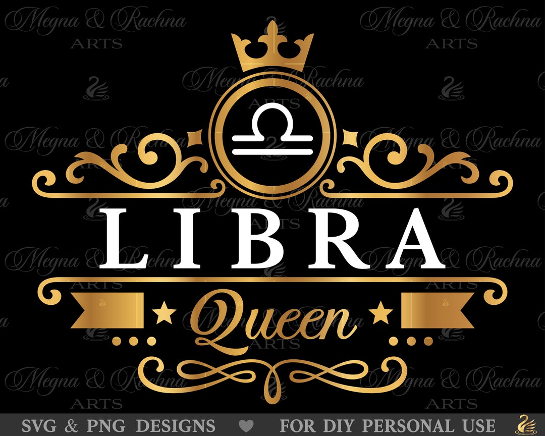 Libra Queen Svg Libra Woman Svg Libra Birthday Svg Libra - Etsy