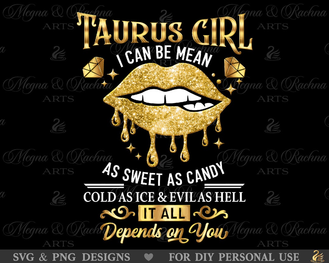 Taurus Girl I Can Be Mean Svg, I Am A Taurus Girl Svg, Taurus Lips Svg ...