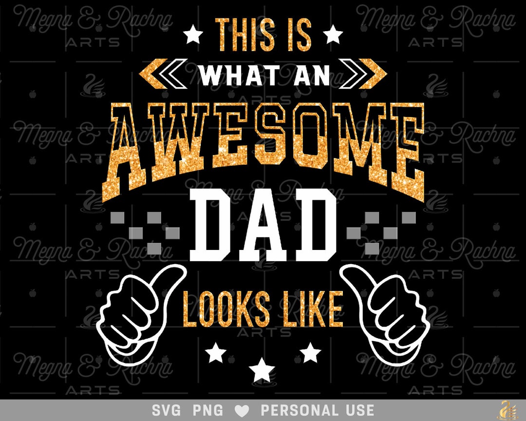 This is What an Awesome Dad Looks Like Svg Png, Fathers Day Svg ...