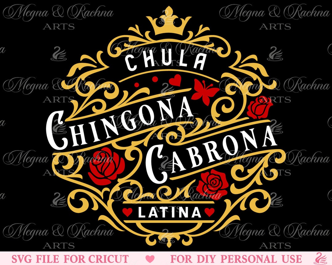 Chula Chingona Cabrona Svg Sassy Spanish Svg Chicana Svg Mexicana
