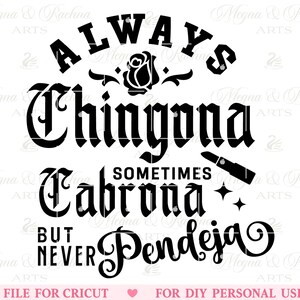 Always Chingona Svg, Sometimes Cabrona but Never Pendeja, Sassy Spanish ...
