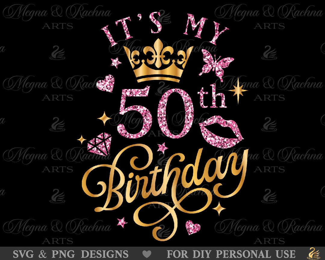 Its My 50th Birthday Svg, 50th Birthday Svg, 50th Birthday Svg for ...