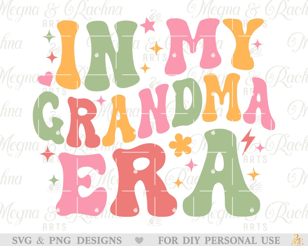 Grandma Era Svg, in My Grandma Era Svg Png, Groovy Wavy Text, Funny ...