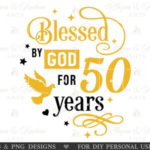 Blessed by God for 50 Years Svg, Blessed by God Svg, 50th Birthday Svg ...