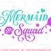Mermaid Squad Svg, Mermaid Squad, Mermaid Birthday Svg, Mermaid Svg ...