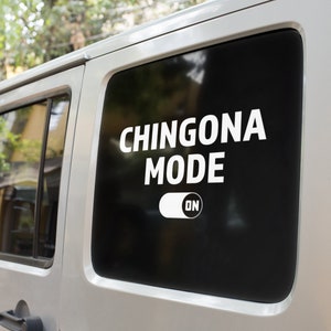 Decal Sticker Vinyl CHINGONA MODE ON Made for Your Car or Truck ...