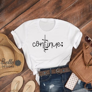 Continue Semicolon Shirt, Project Semicolon Shirt, Semicolon Continue ...