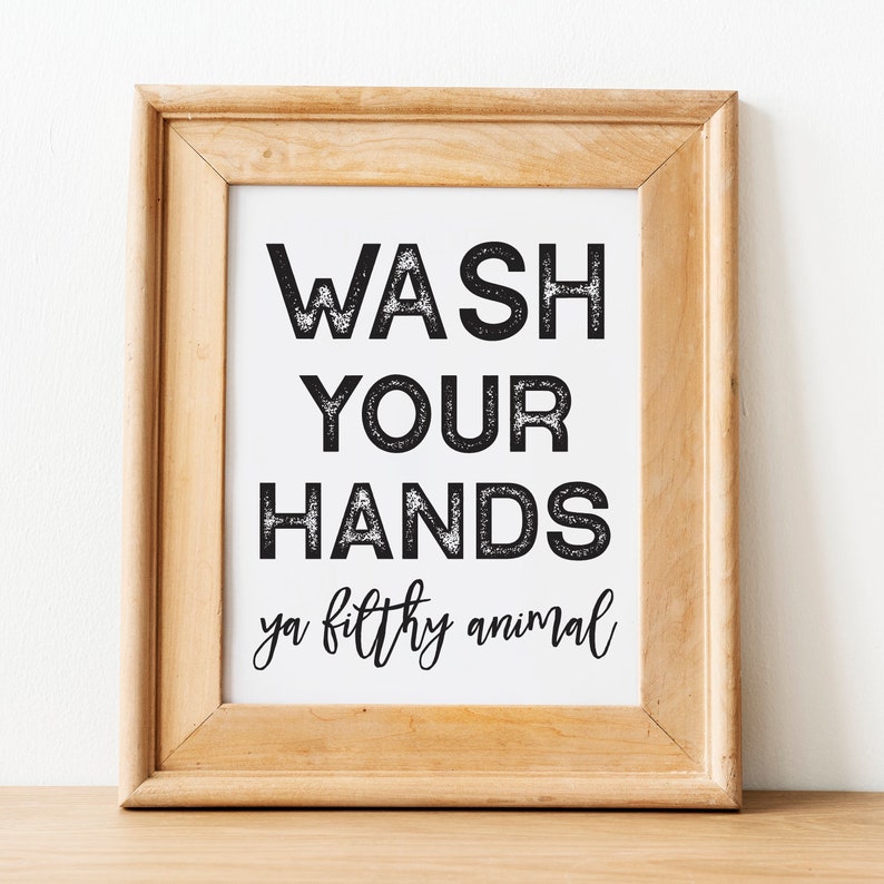 Wash Your Hands Ya Filthy Animal funny Bathroom Printable | Etsy