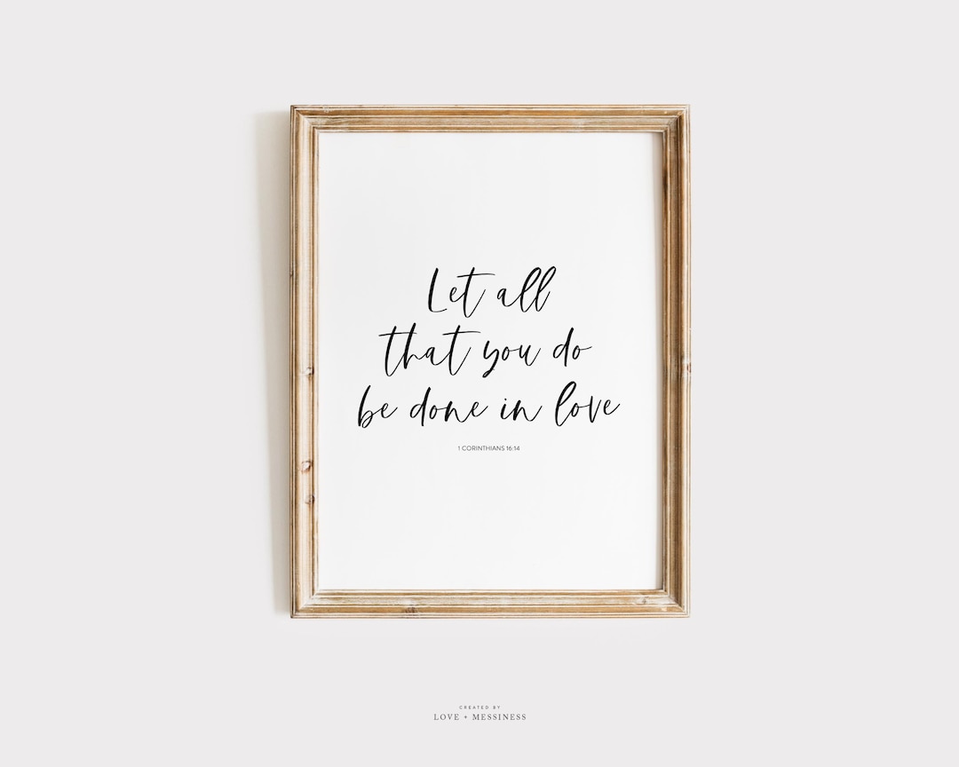 Let All That You Do Be Done in Love - Scripture Wall Art Print, 1 ...