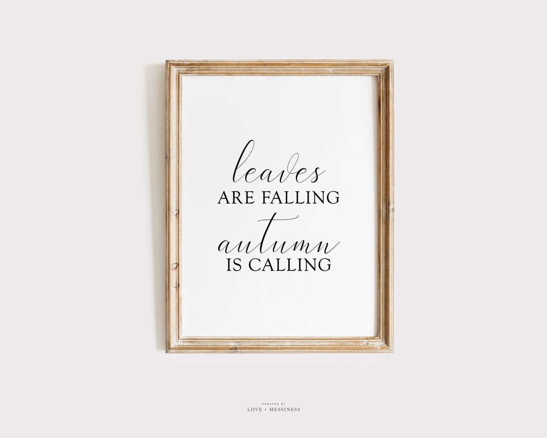 Autumn Wall Art Print - Fall Quote Print, Leaves Are Falling, Autumn is ...