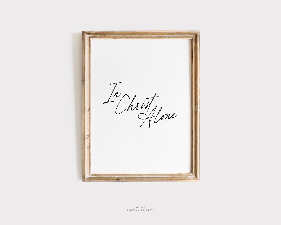In Christ Alone Wall Art Print -- Christian Wall Art, Catholic Wall Art ...