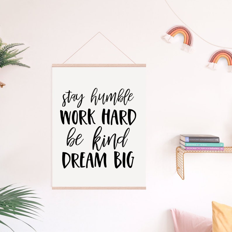 Positive Affirmation Poster Printable -- Stay Humble Work Hard Be Kind ...