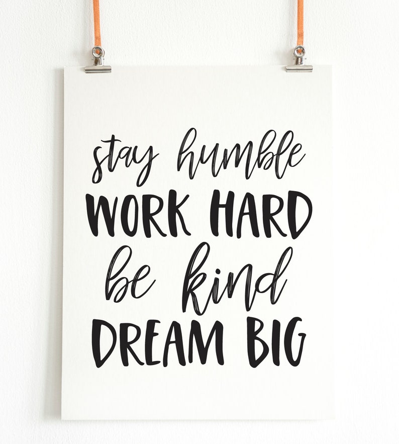 Stay Humble Work Hard Be Kind Dream Big Empowerment Poster | Etsy