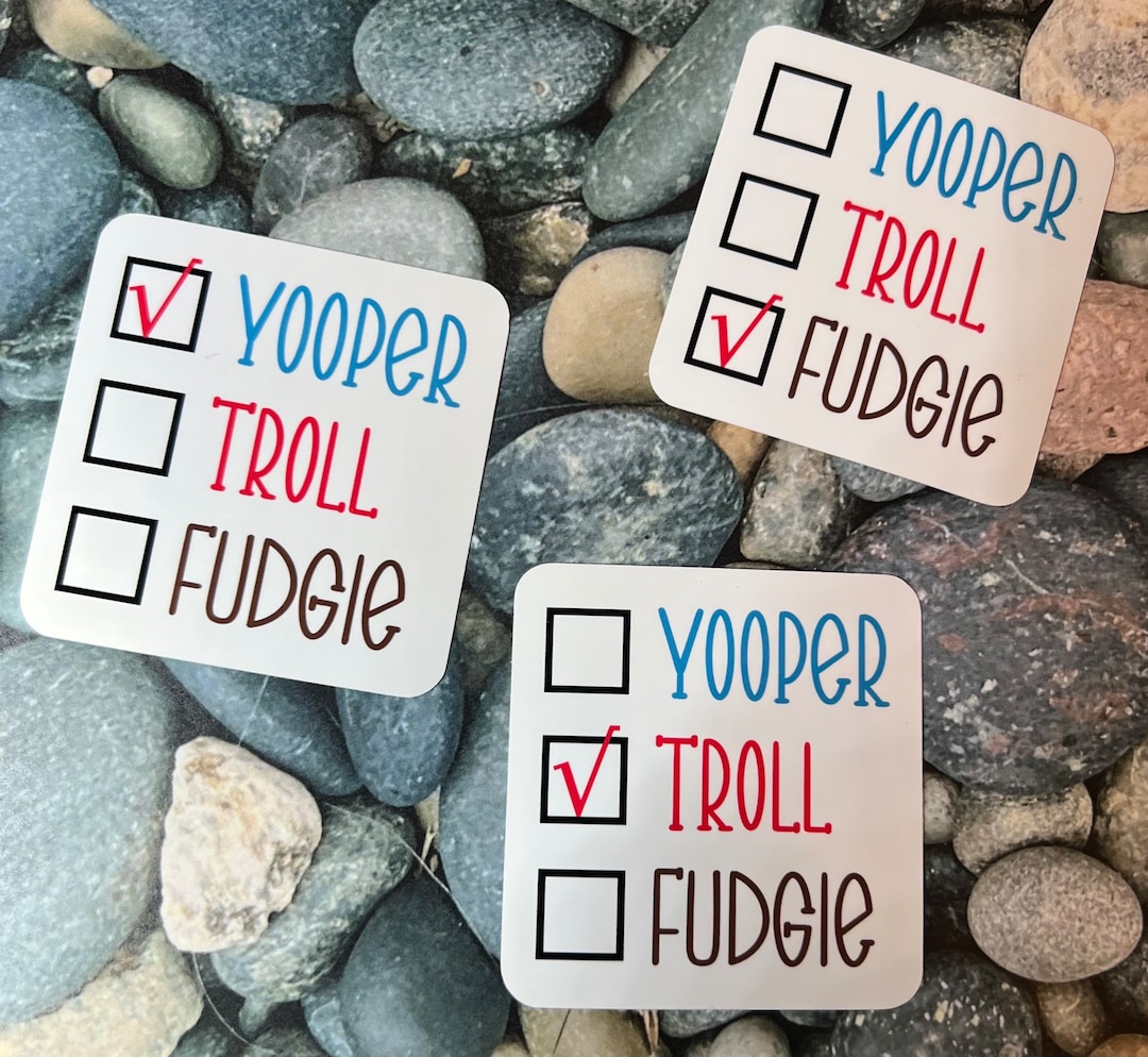 Michigan Sticker - Yooper, Troll, Fudgie - Which One Are You? Sticker ...