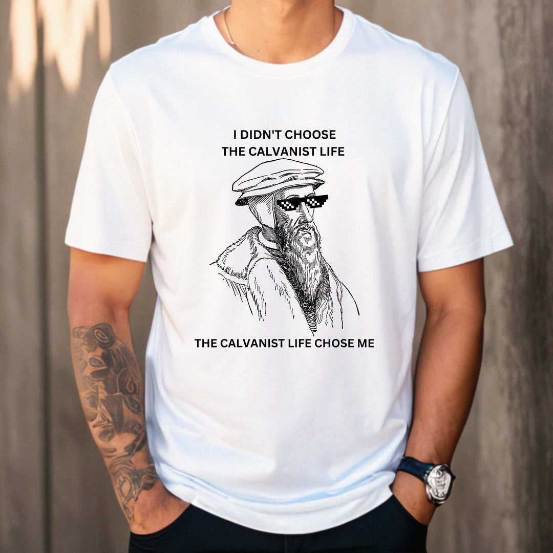 Christian Reformed Thug Life Reformation Tshirt John Calvin Shirt ...