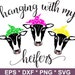 Hanging With My Heifers SVG, Heifer Svg, Cow Svg, Heifer Cricut SVG ...