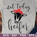 Not Today Heifer DXF SVG Files for Cricut and Silhouette - Includes Png ...