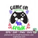 Game on 4th Grade SVG, 4th Grade SVG, First Day School Svg, Back to ...