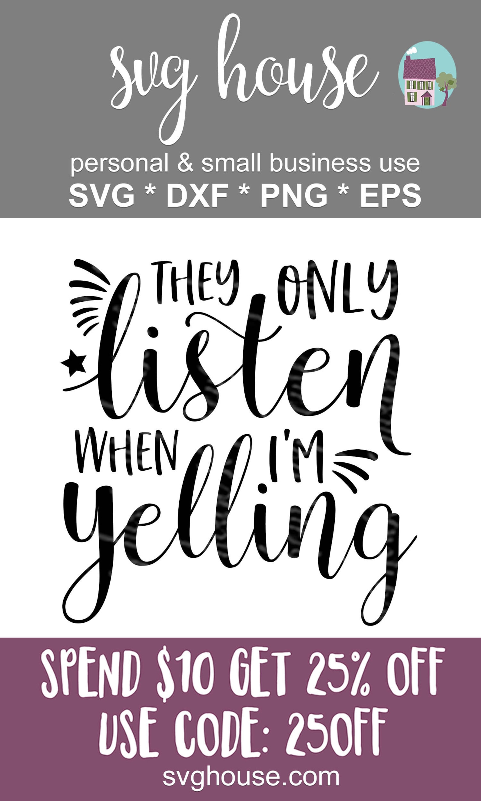 They Only Listen When I'm Yelling SVG Files For Cricut And | Etsy