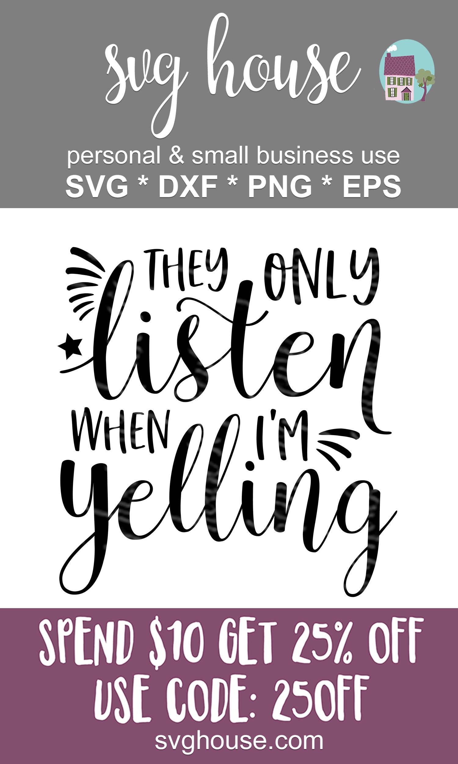 They Only Listen When I'm Yelling SVG Files For Cricut And | Etsy