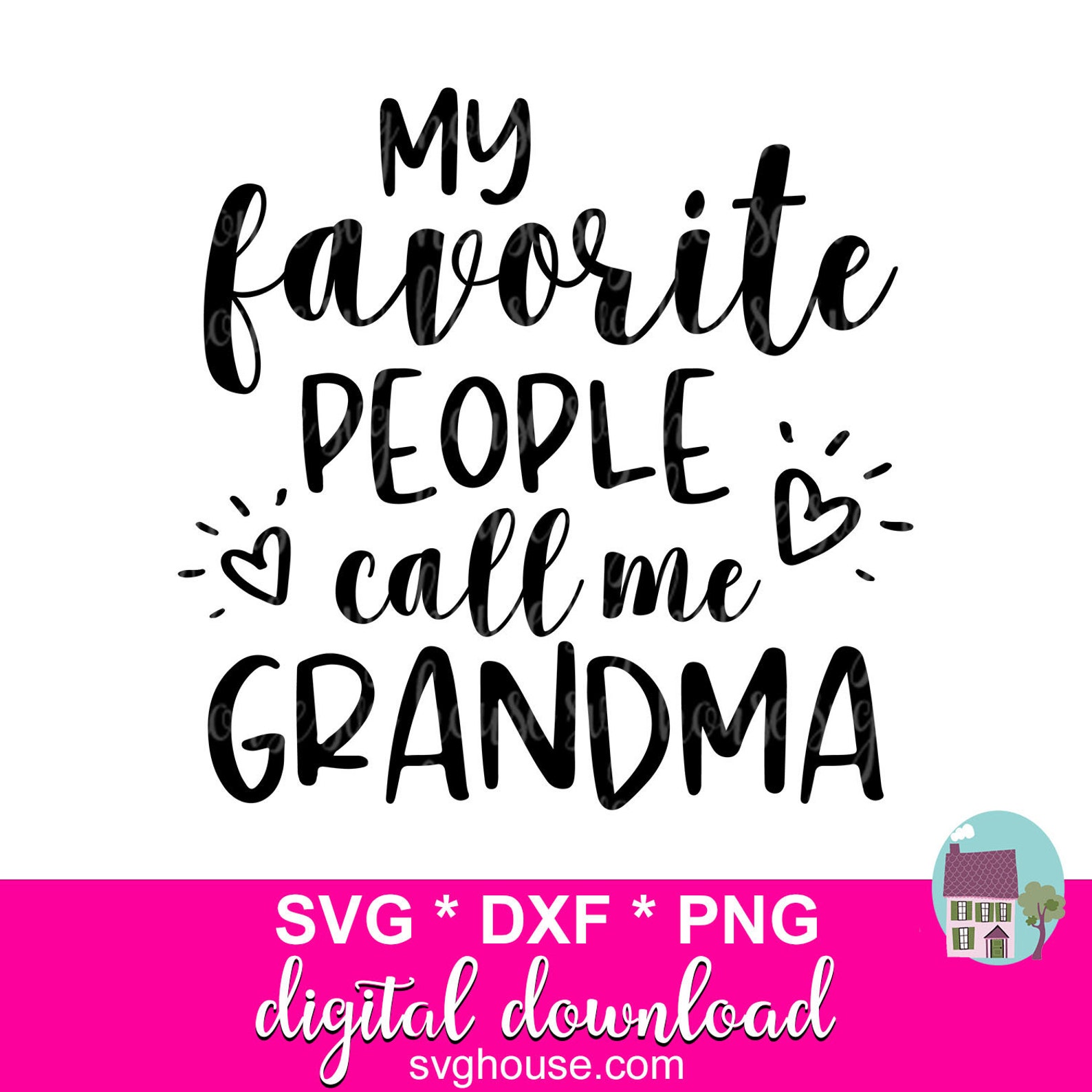 My Favorite People Call Me Grandma Svg Grandma Svg Cut Files Etsy