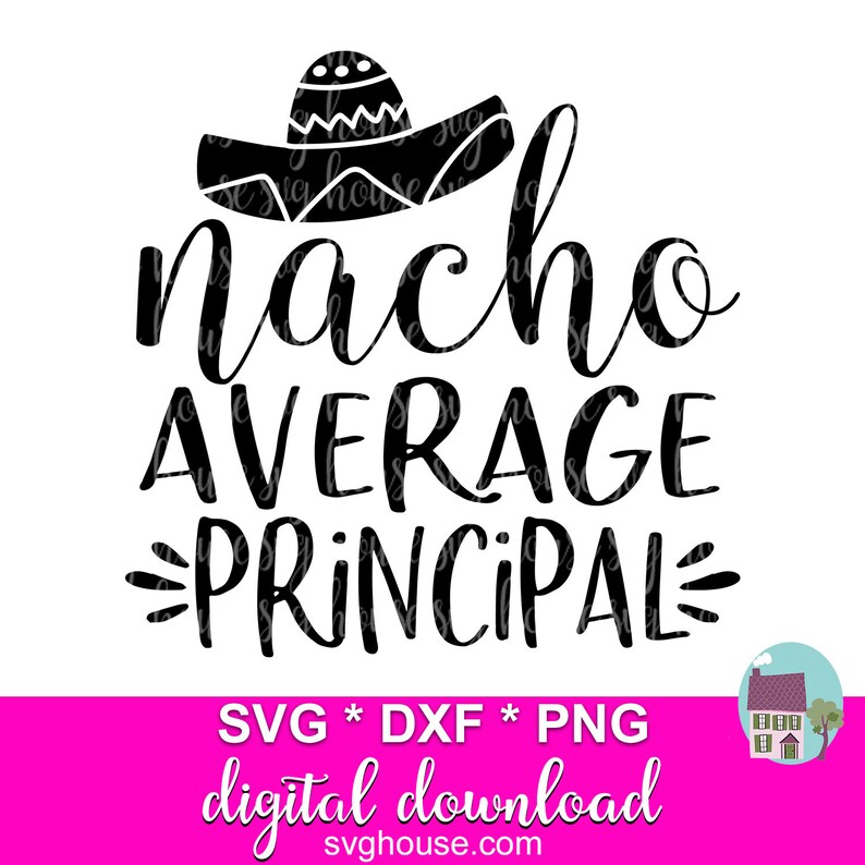 Nacho Average Principal SVG Funny Principal SVG SVG Files - Etsy