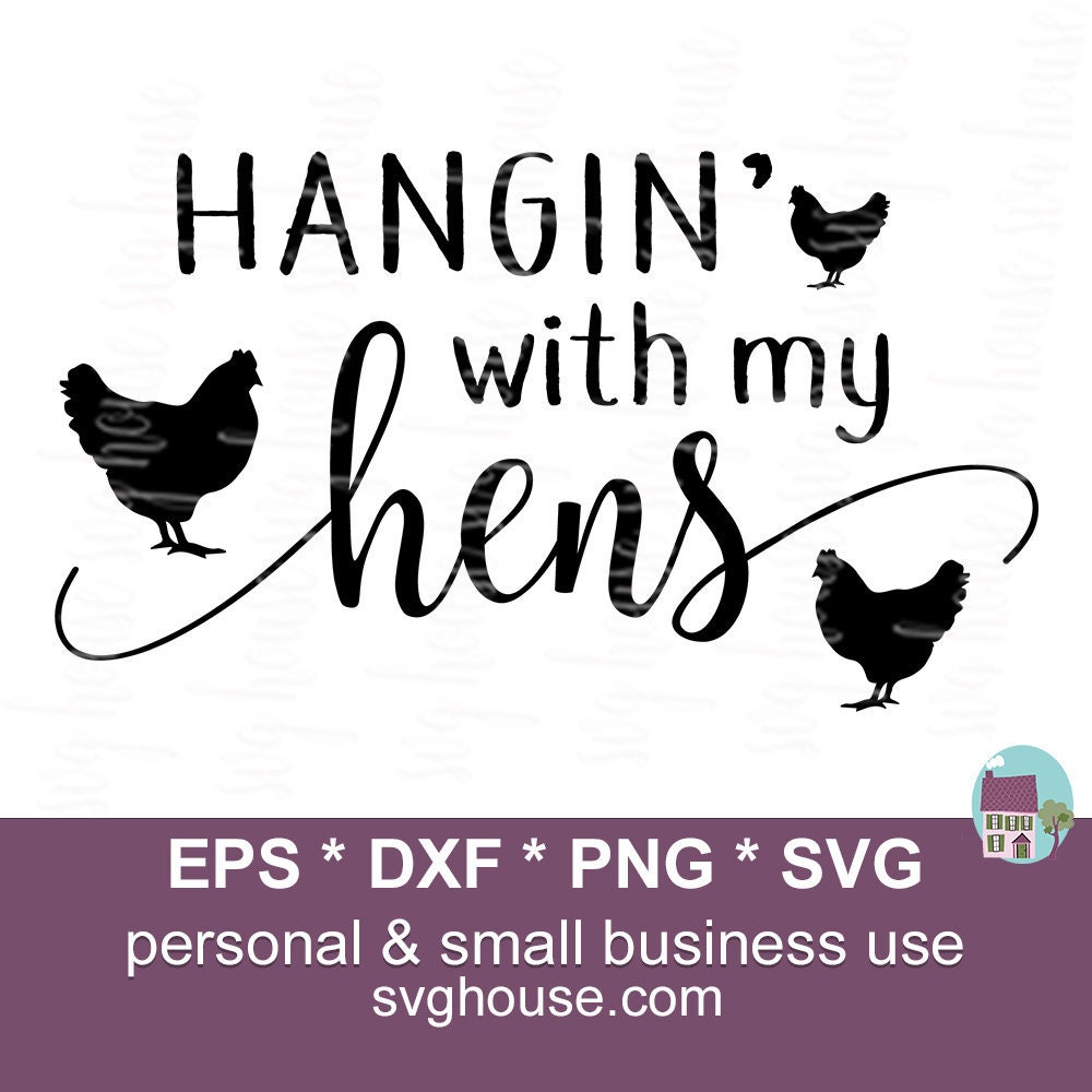 Hanging With My Hens SVG Files for Cricut and Silhouette - Etsy