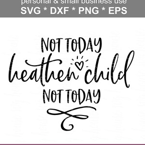 Not Today Heathen Child SVG Cut Files for Cricut and - Etsy