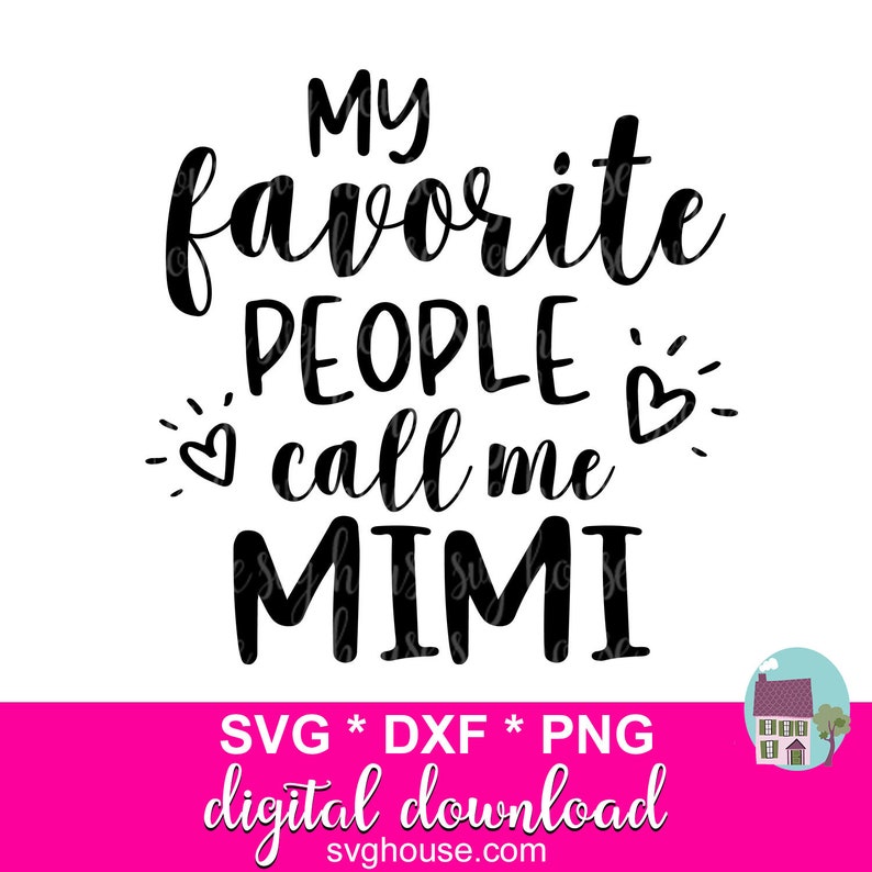 My Favorite People Call Me Mimi SVG Mimi SVG Cut Files for | Etsy