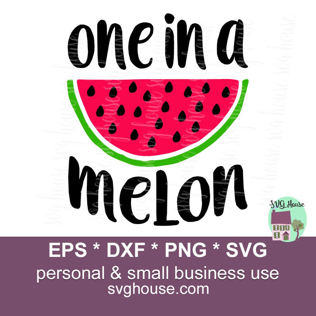 One in A Melon SVG Cut Files for Cricut and Silhouette - Etsy