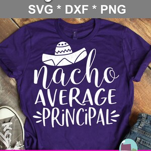 Nacho Average Principal SVG, Funny Principal SVG, SVG Files for Cricut ...