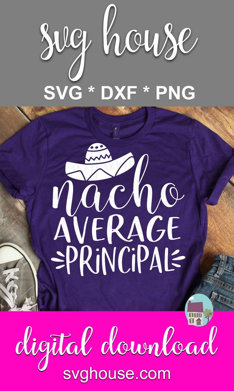 Nacho Average Principal SVG Funny Principal SVG SVG Files - Etsy
