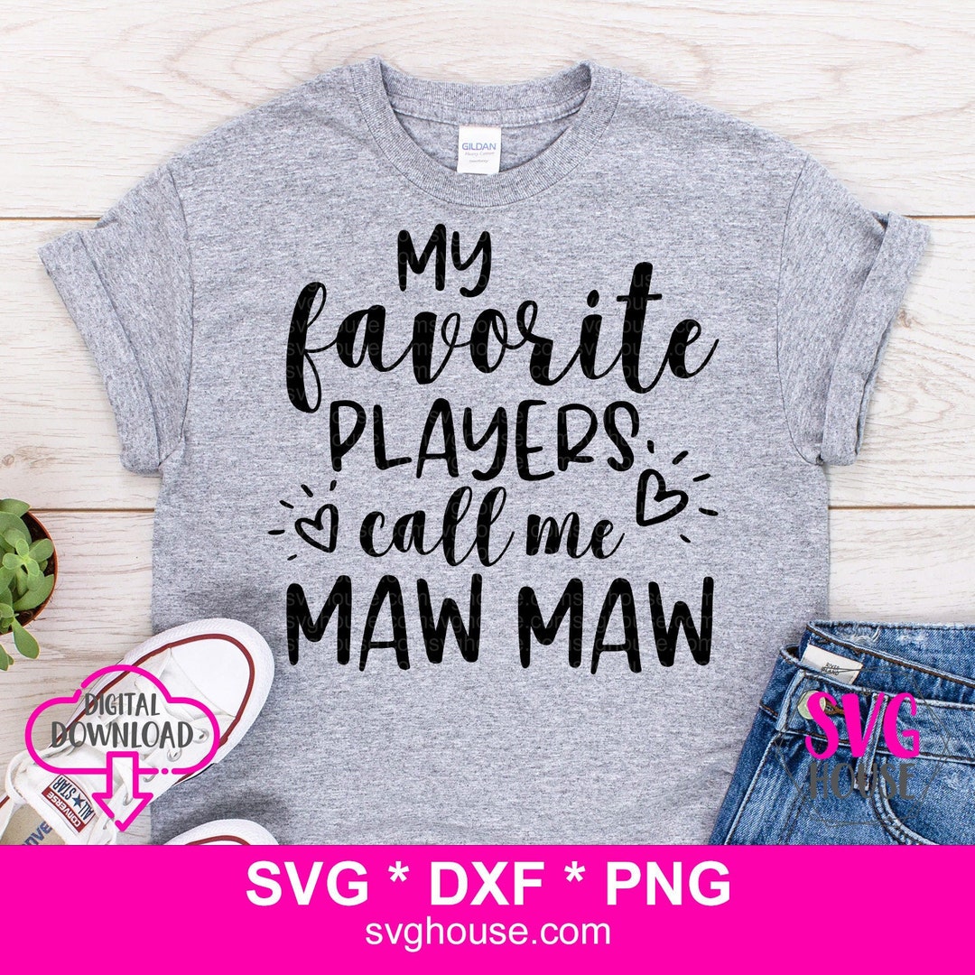 My Favorite Players Call Me Maw Maw SVG, Grandma SVG Cut Files for ...