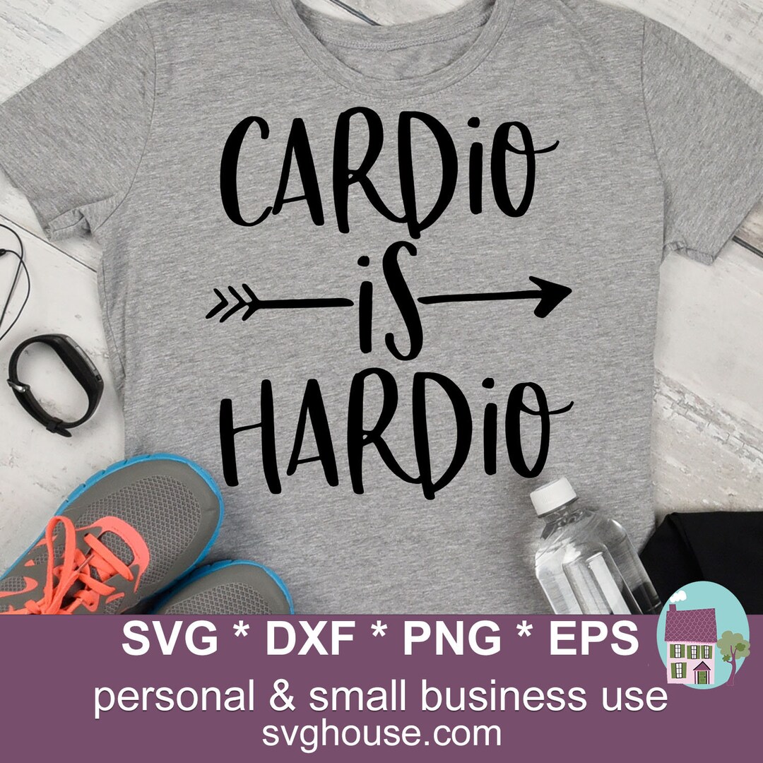 Cardio is Hardio SVG Files for Cricut and Silhouette - Etsy