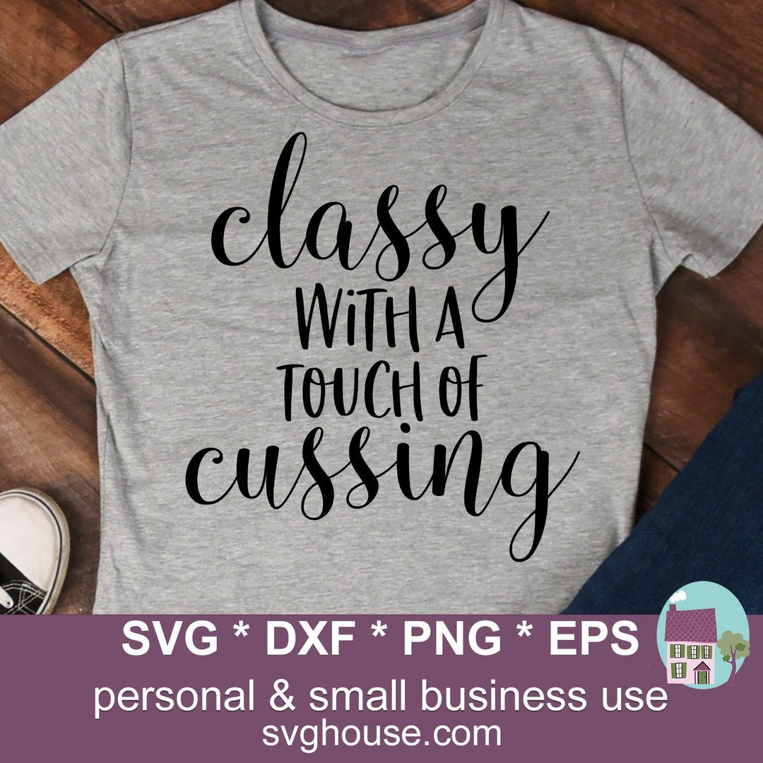 Classy With A Touch of Cussing SVG Files for Cricut and Silhouette - Etsy