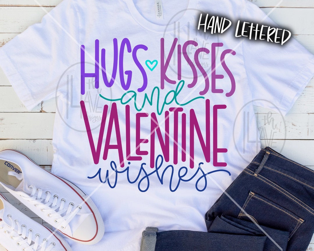 Hugs Kisses and Valentine Wishes SVG, Valentine SVG, Png, Dxf, Clip Art ...