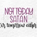 Not Today Satan SVG Cut File Dxf Png Svg Not Today Satan - Etsy