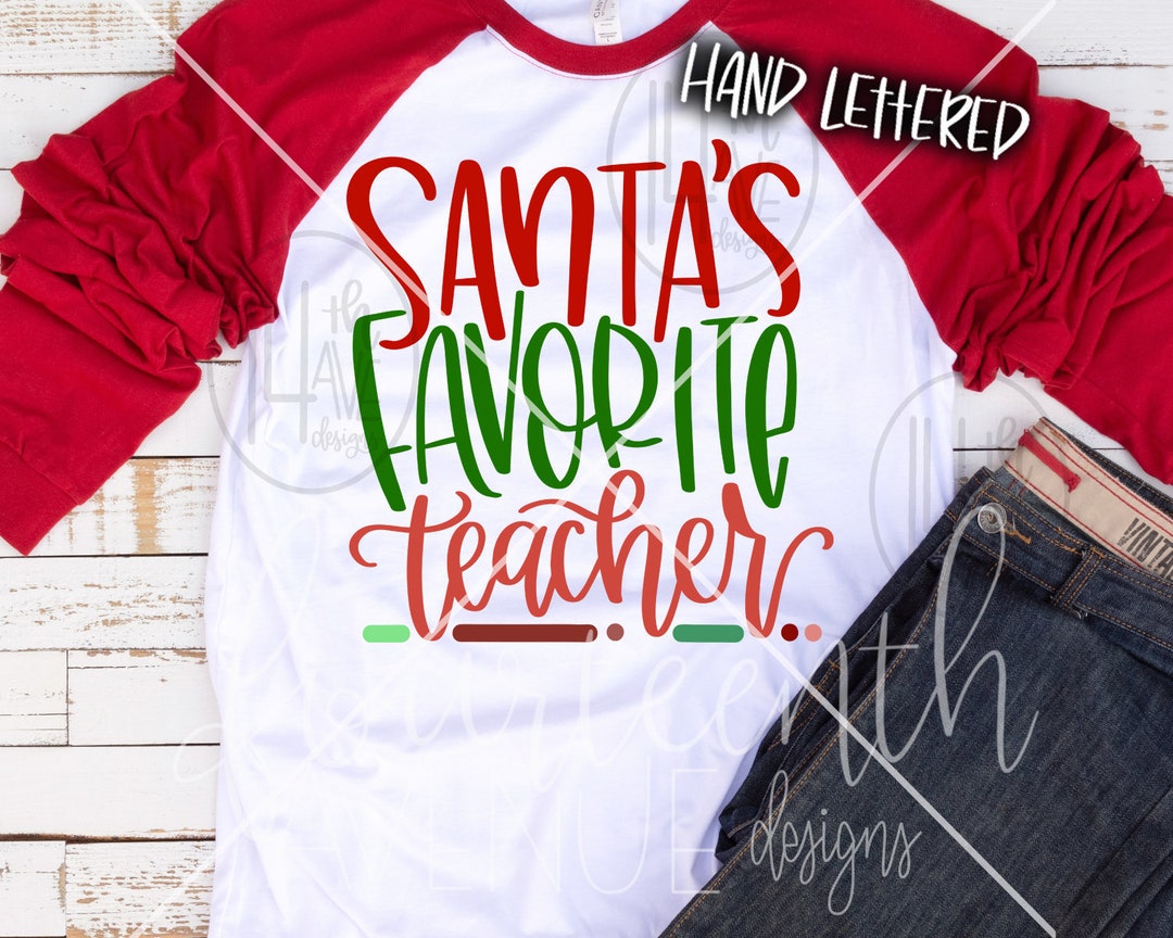 Teacher Christmas SVG / Santa's Favorite Teacher SVG / Hand Lettered ...