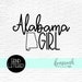 Alabama Girl SVG Cut File, Alabama Girl Hand Lettered, Dxf Png Svg ...