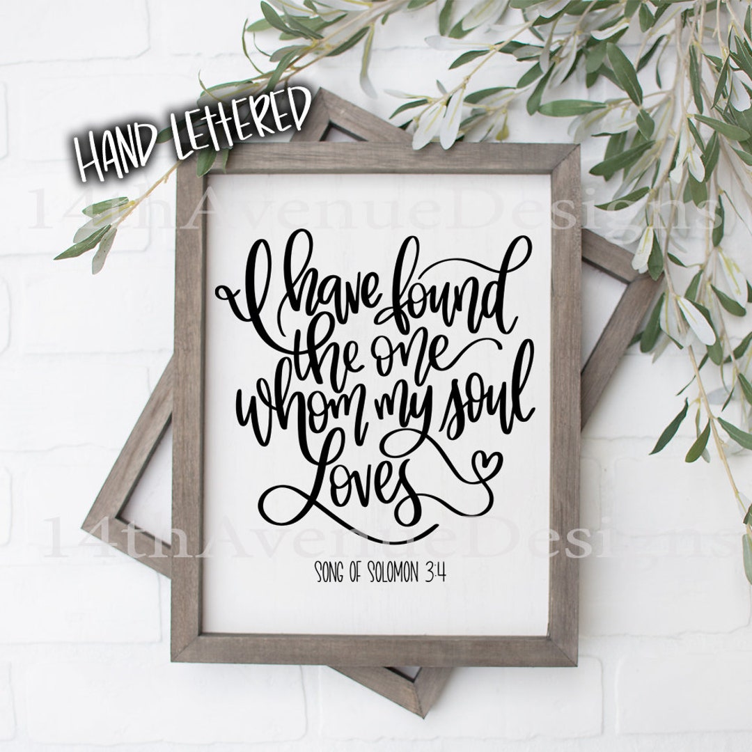 I Have Found the One Whom My Soul Loves SVG Cut File, Scripture SVG ...