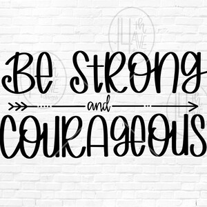 Be Strong and Courageous SVG Cut File, Joshua 1:9 Digital File, Hand ...