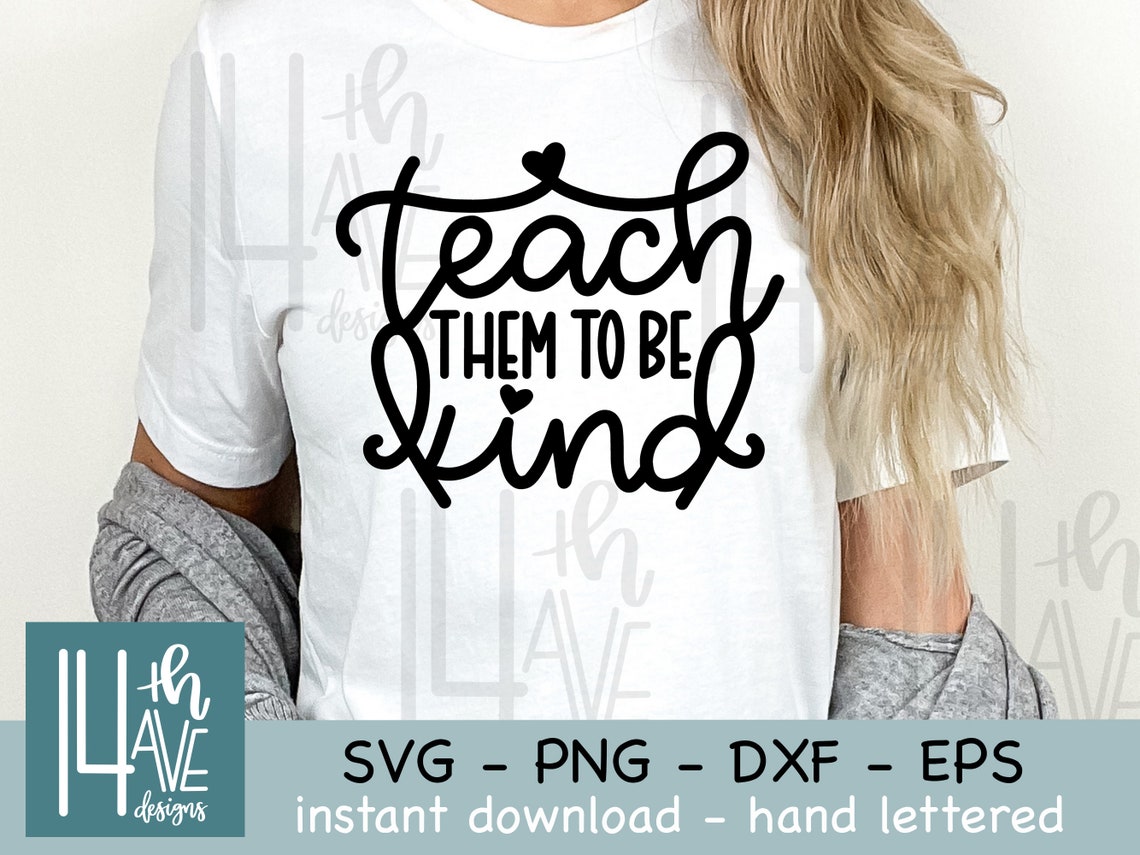 Teach Them to Be Kind SVG Teacher Life SVG Teacher Shirt - Etsy