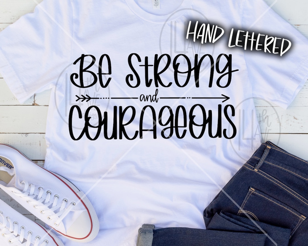 Be Strong and Courageous SVG Cut File, Joshua 1:9 Digital File, Hand ...