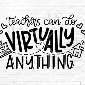 Teachers Can Do Virtually Anything SVG / Teacher SVG / Online - Etsy