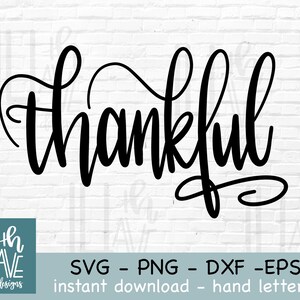 Thankful SVG Cut File, Hand Lettered SVG, Png, Dxf, Thanksgiving Cut ...