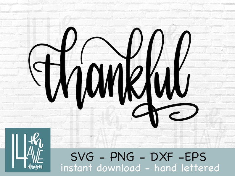 Thankful SVG Cut File, Hand Lettered SVG, Png, Dxf, Thanksgiving Cut ...