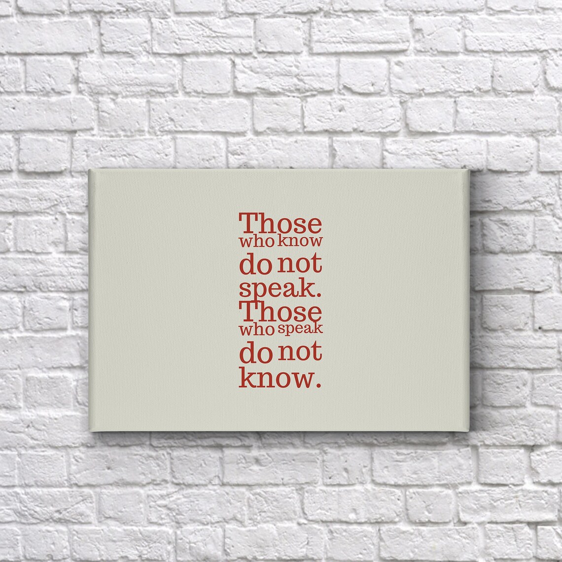 Those Who Know Do Not Speak Those Who Speak Do Not Know Quote CANVAS ...