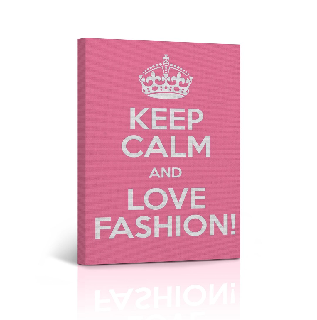 Keep Calm and Love Fashion Quote CANVAS PRINT Motivational Wall Art ...