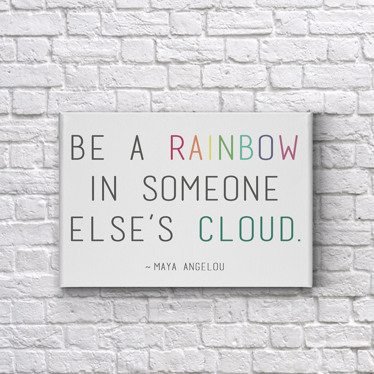 Be A Rainbow in Someone Elses Cloud Quote CANVAS PRINT Motivational ...